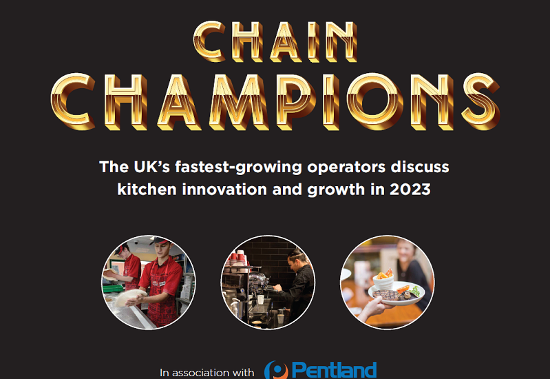 CHAIN CHAMPIONS: The UK’s fastest-growing operators discuss kitchen ...